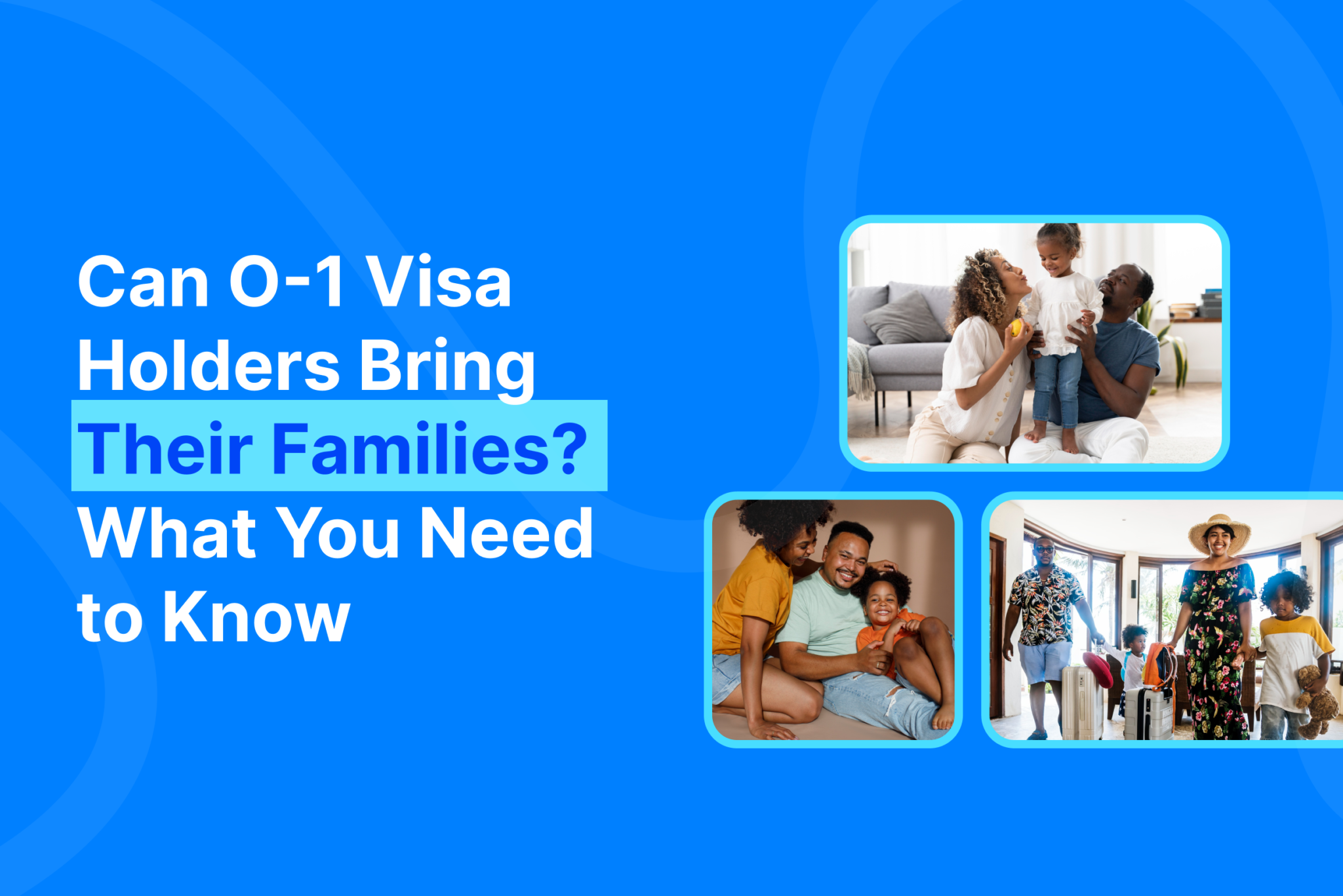 Can O-1 Visa Holders Bring Their Families? What You Need to Know ...