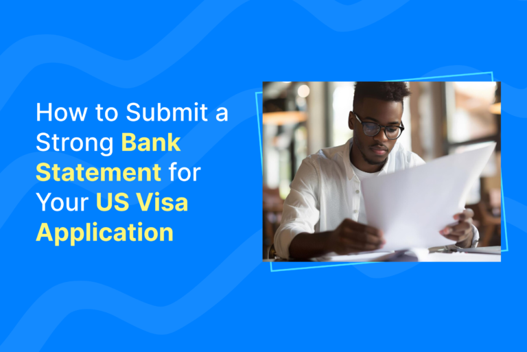 How to Submit a Strong Bank Statement for Your US Visa Application ...