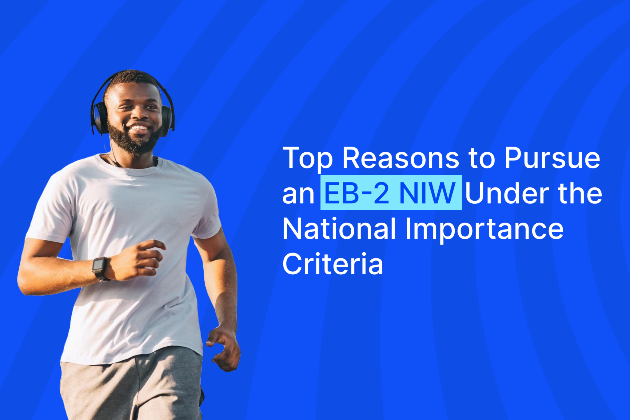 Top EB-2 NIW Benefits Under National Importance Criteria - Veripass Blog