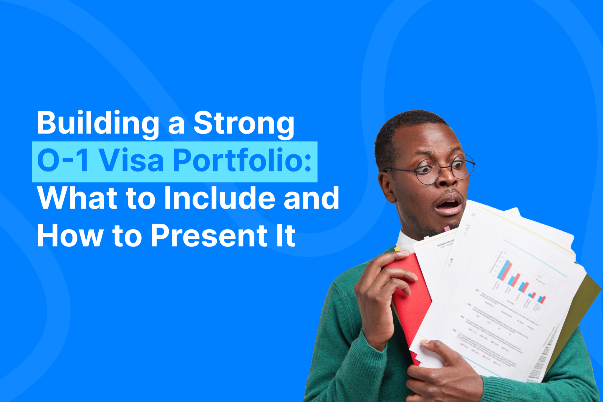 Building a Strong O-1 Visa Portfolio: What to Include and How to ...