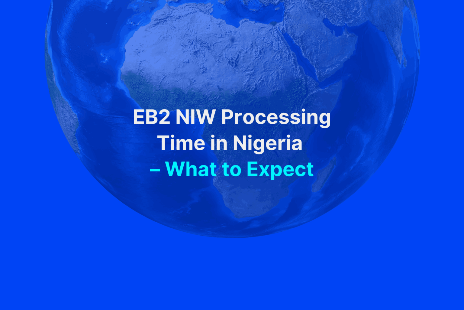 EB2 NIW Processing Time in Nigeria – What to Expect in 2025 - Veripass Blog