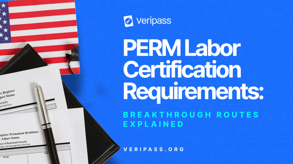 PERM labor certification requirements: 3 Proven Routes